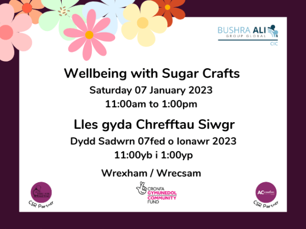 Wellbeing with Sugar Crafts / Lles gyda Chrefftau Siwgr - Bushra Ali ...